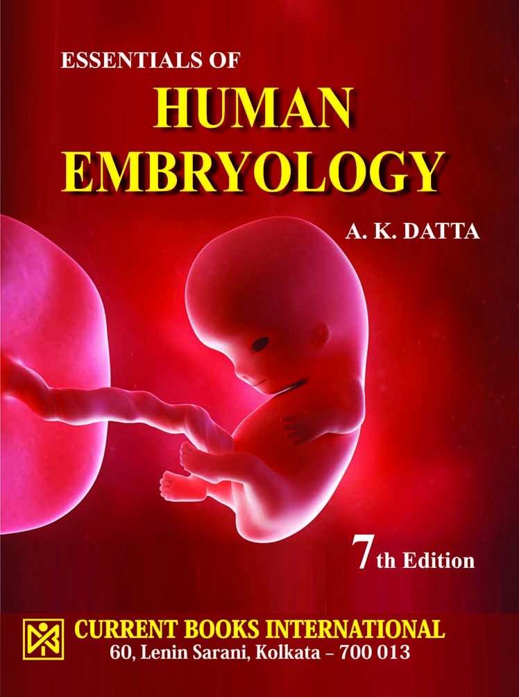 ESSENTIALS of HUMAN EMBRYOLOGY, 7/ed by A. K. Datta